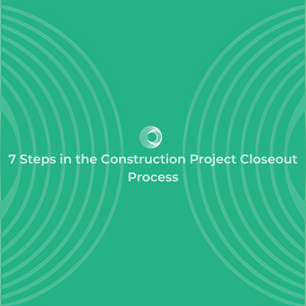 7 Steps in the Construction Project Closeout